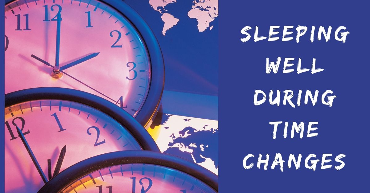 Sleeping Well During Time Changes | Sound Sleep Medical